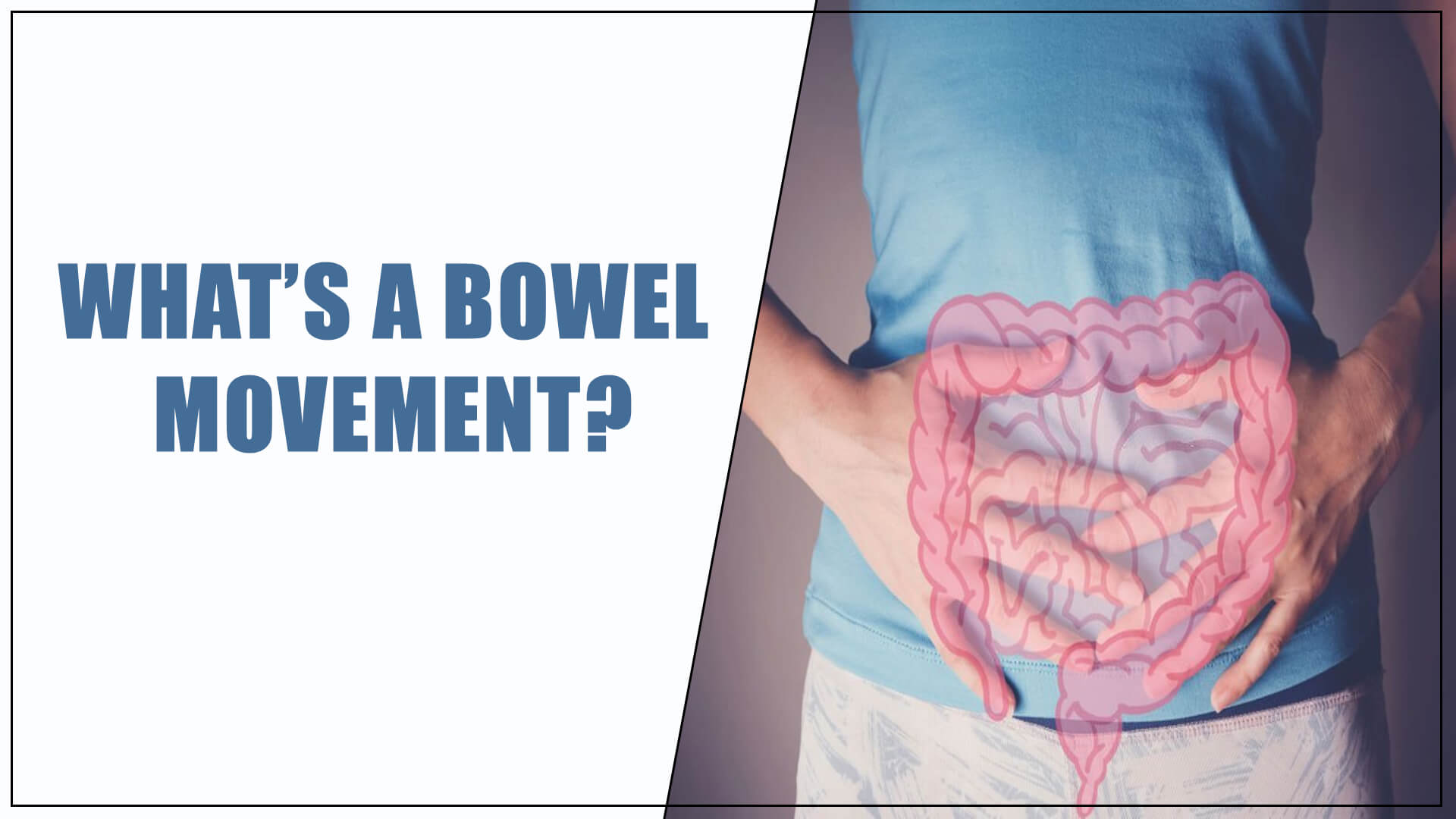 When Should You Worry About a Change in Bowel Movements? – Gut care